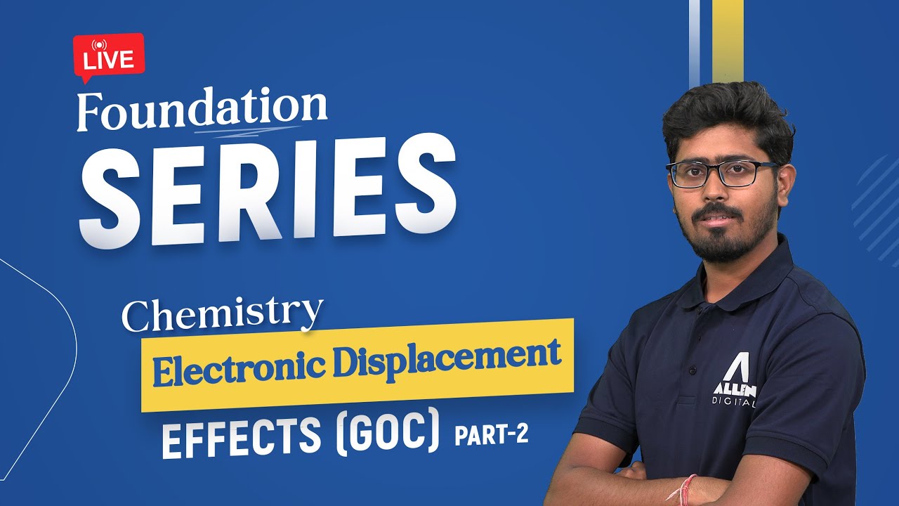 Chemistry - Fundamental Concepts of Electronic Displacement Effects ...