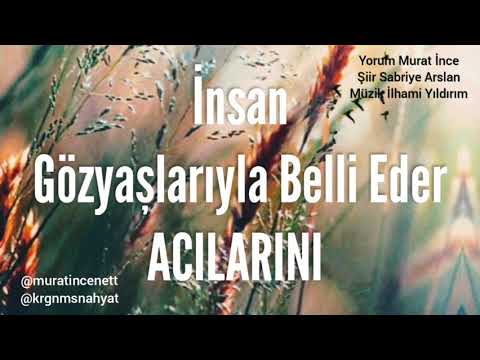 Murat İnce İnsan Gözyaşlarıyla Belli Eder ACILARINI 2020 Kırgınım Sana Hayat