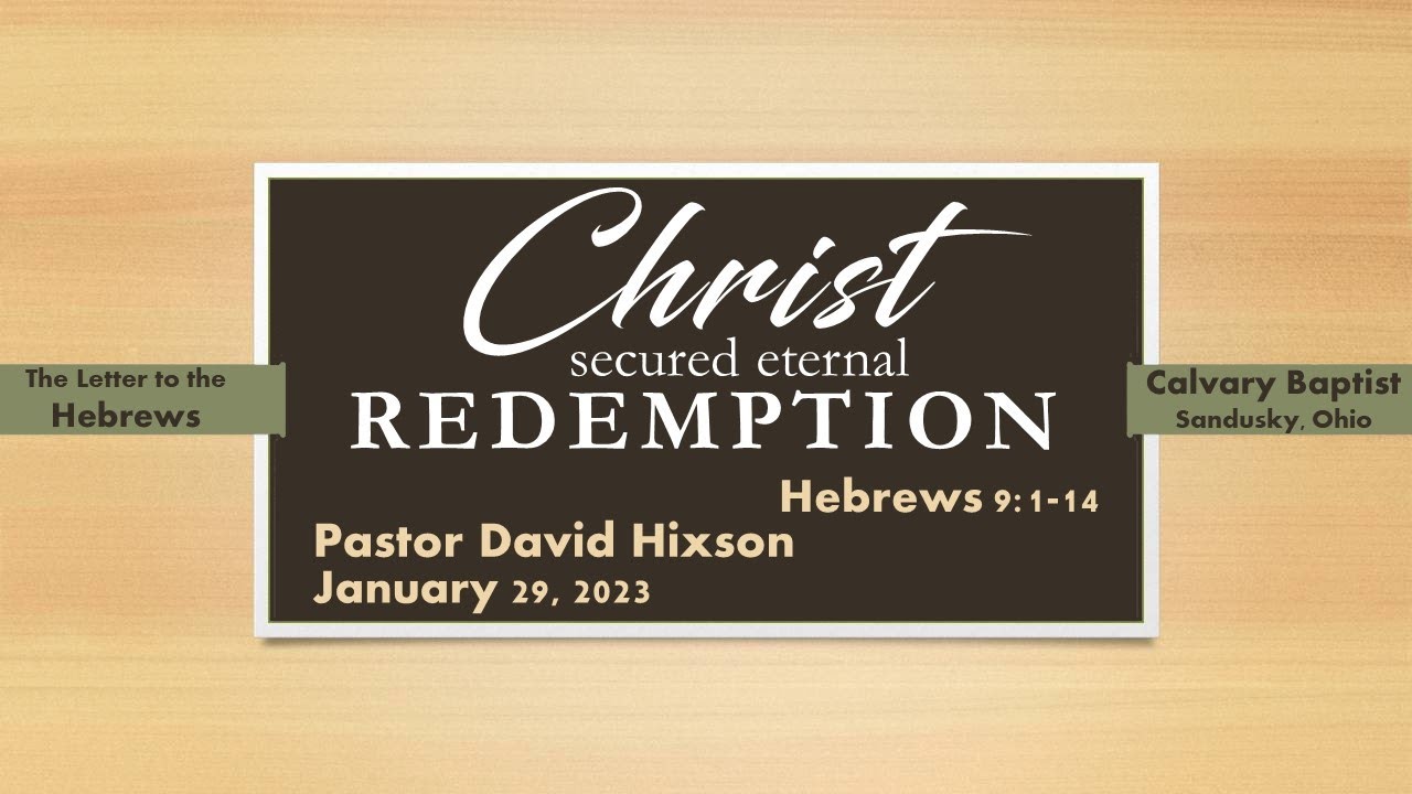 Christ secured eternal REDEMPTION - Hebrews 9:1-14 - YouTube