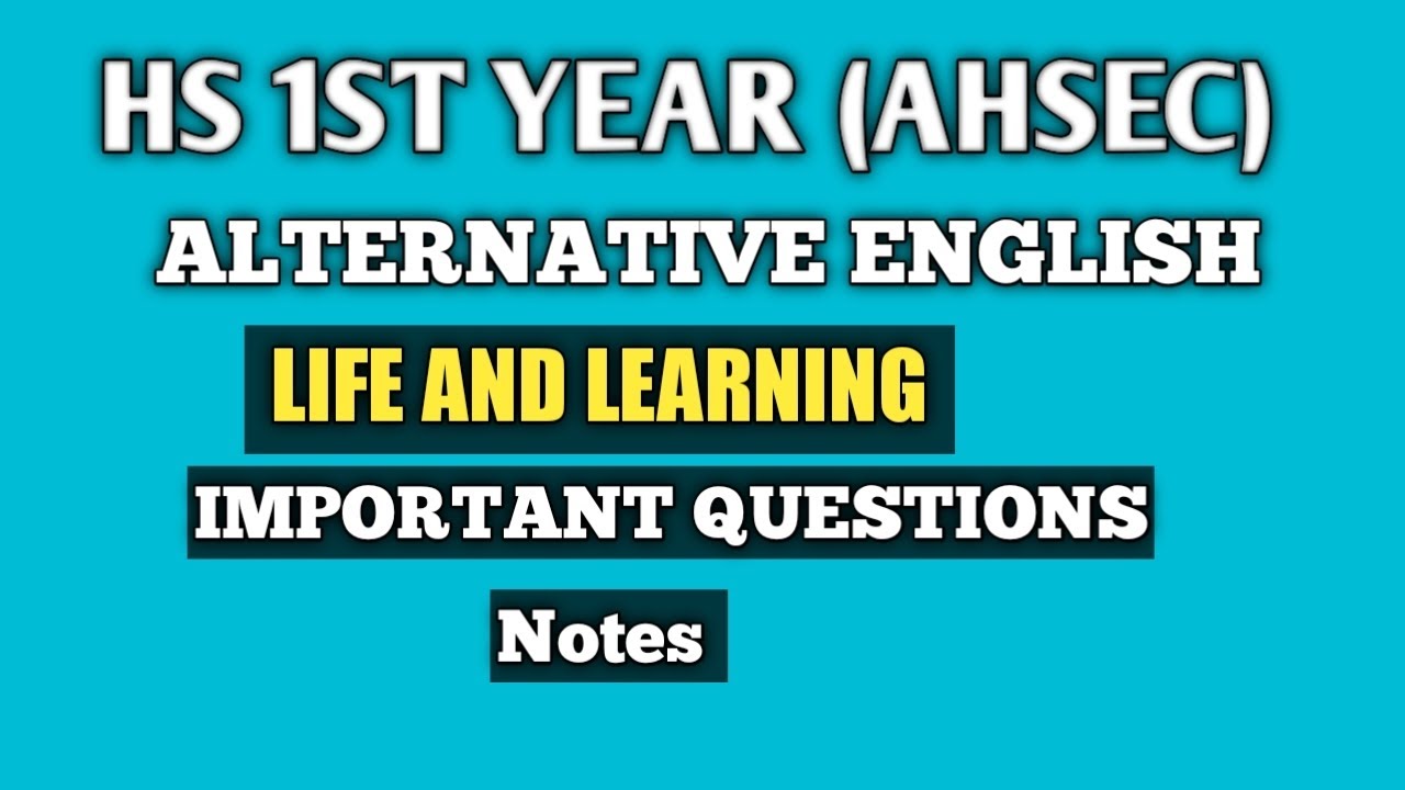 Life and Learning|hs 1st year alternative english important questions ...