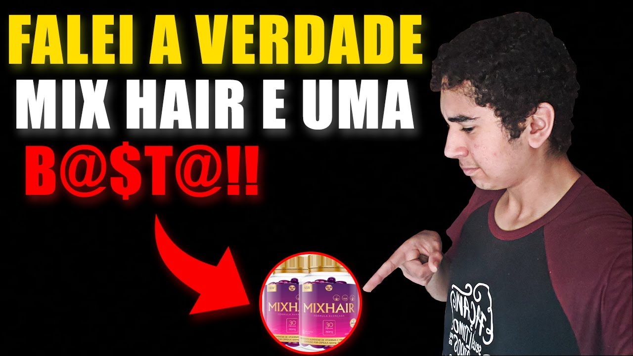 Mix Hair Funciona Mesmo? Mix Hair Onde Comprar? Mix Hair Beneficios ...