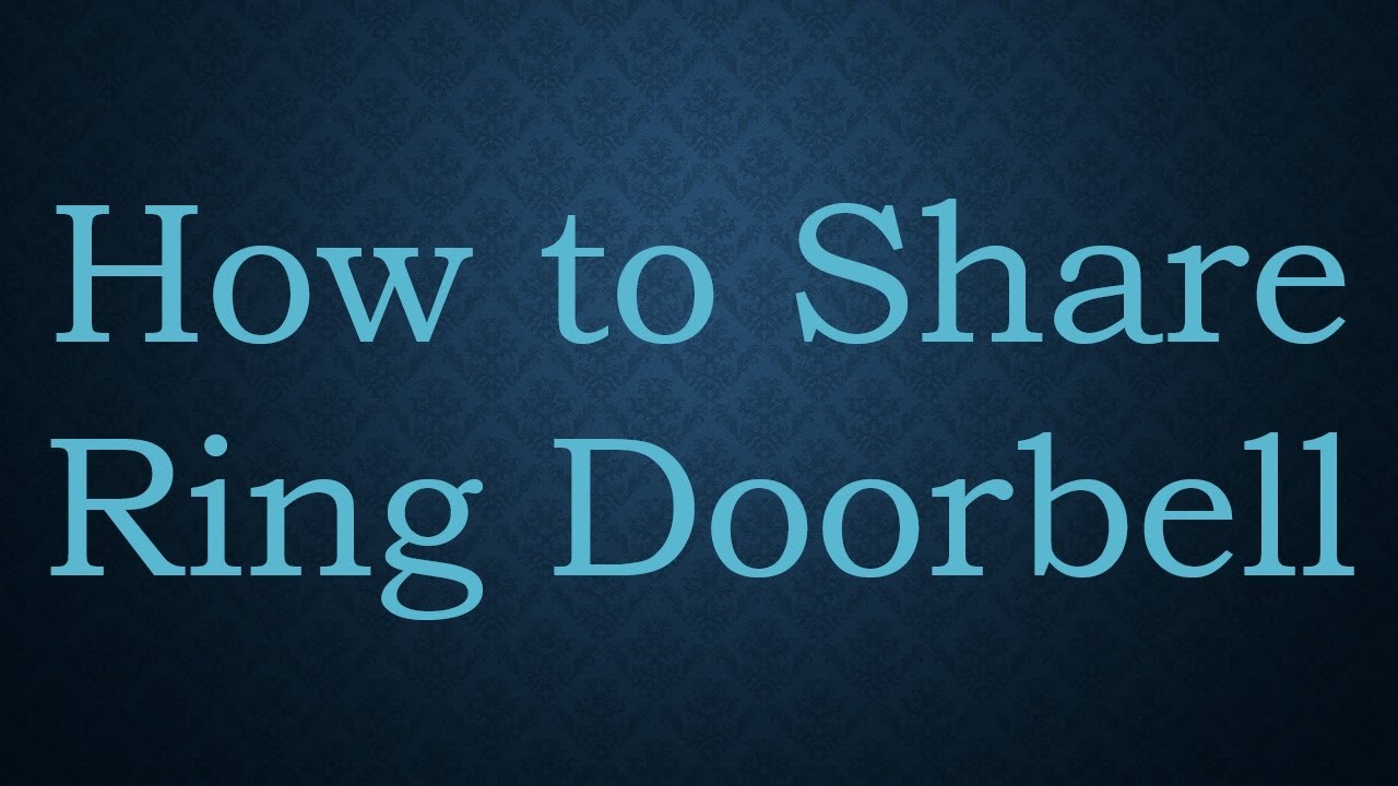 How to Share Ring Doorbell - YouTube