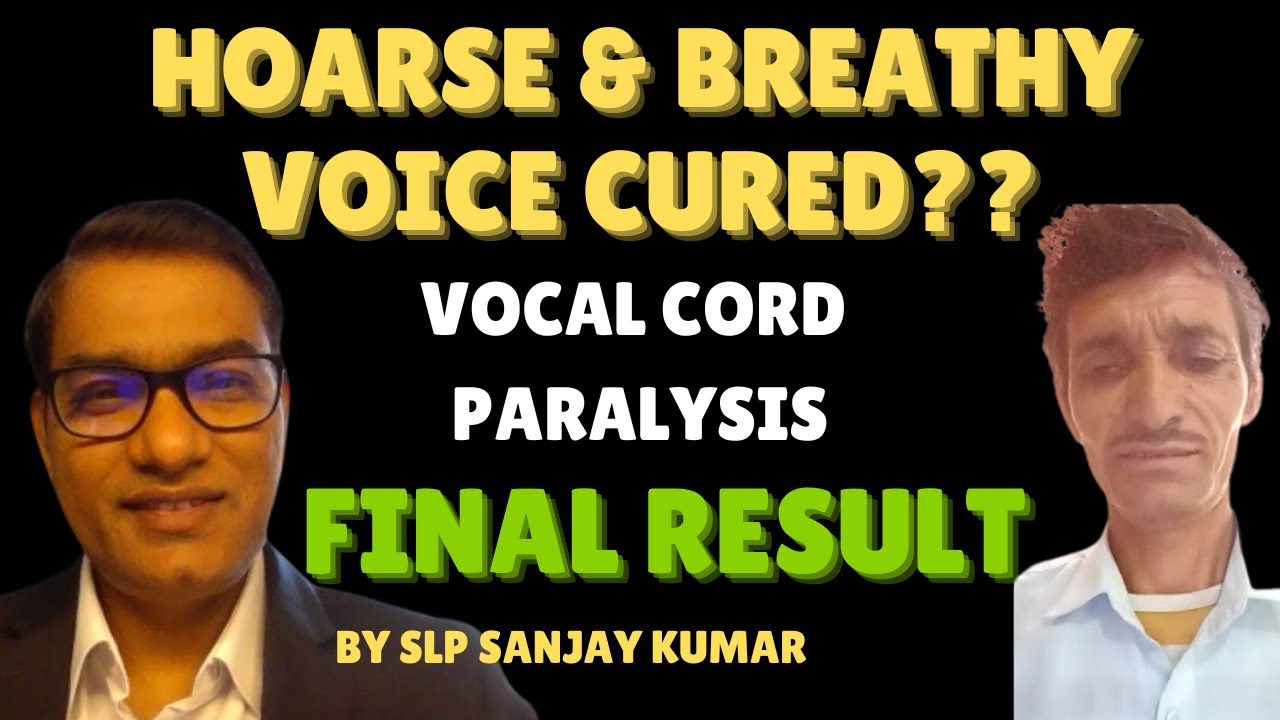 Hoarse And Breathy Voice Cured?? | Vocal Cord Paralysis | Final Result ...