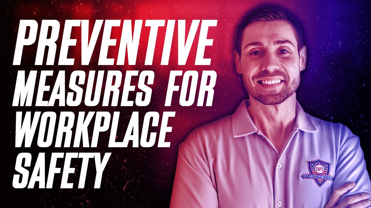 Preventive Measures for Workplace Safety | Work Comp Wednesday | Bailey ...