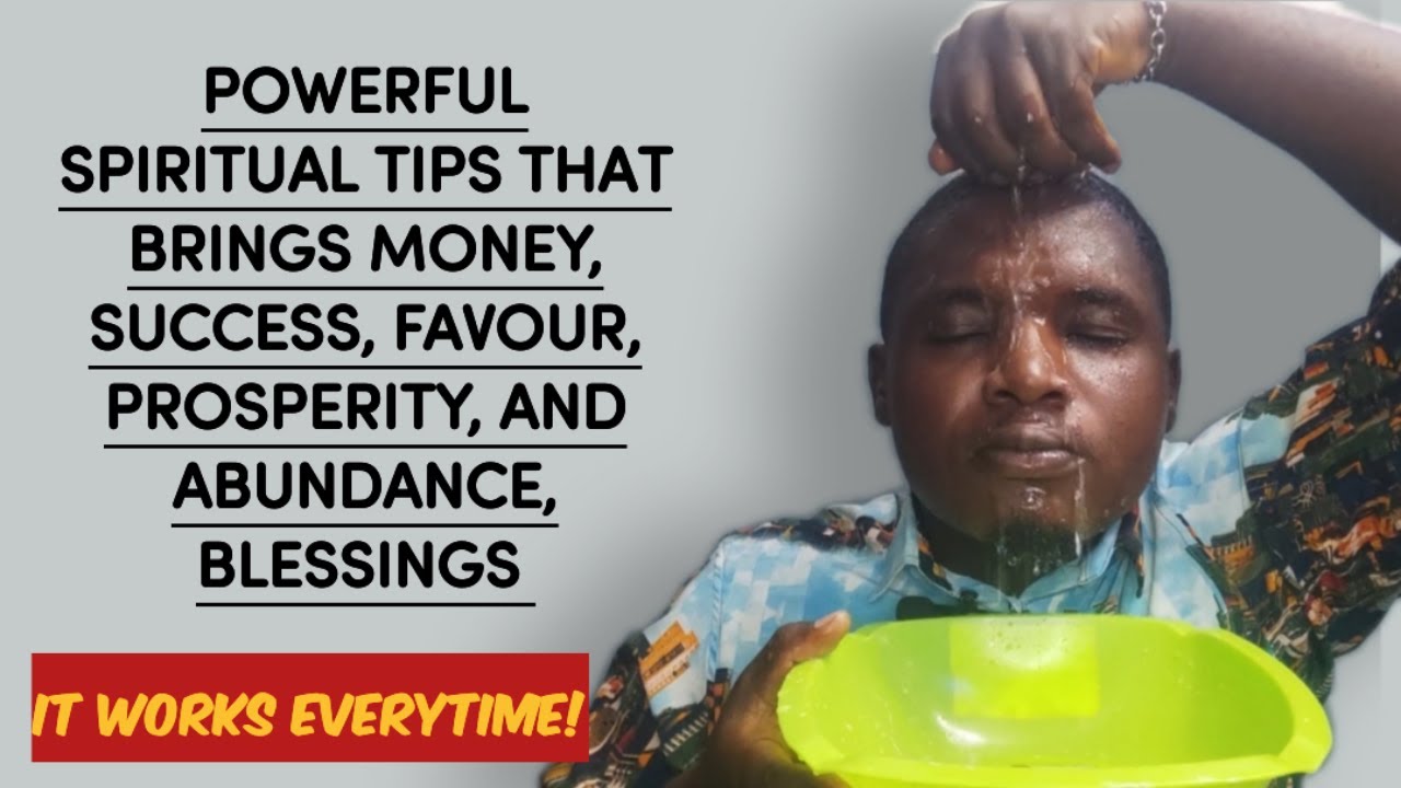 POWERFUL SPIRITUAL TIPS THAT BRINGS MONEY SUCCESS FAVOR PROSPERITY AND ...