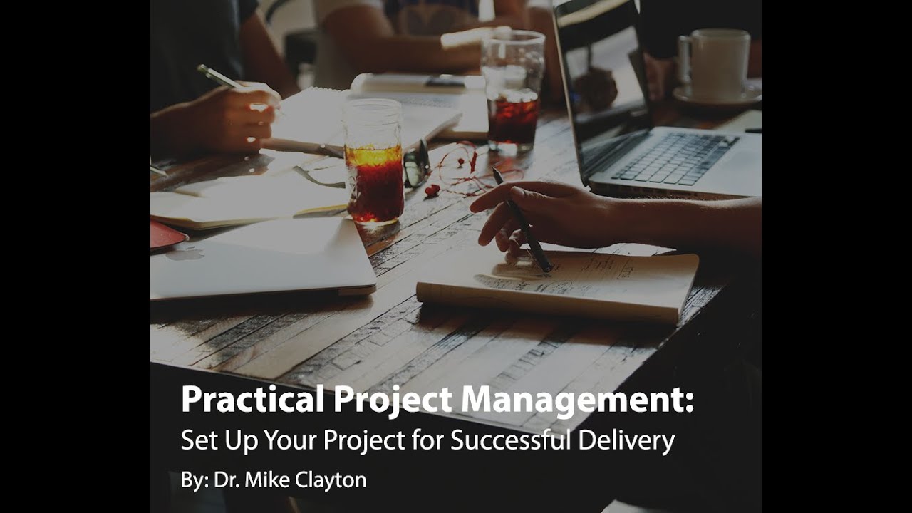 Practical Project Management: Set Up Your Project for Successful ...