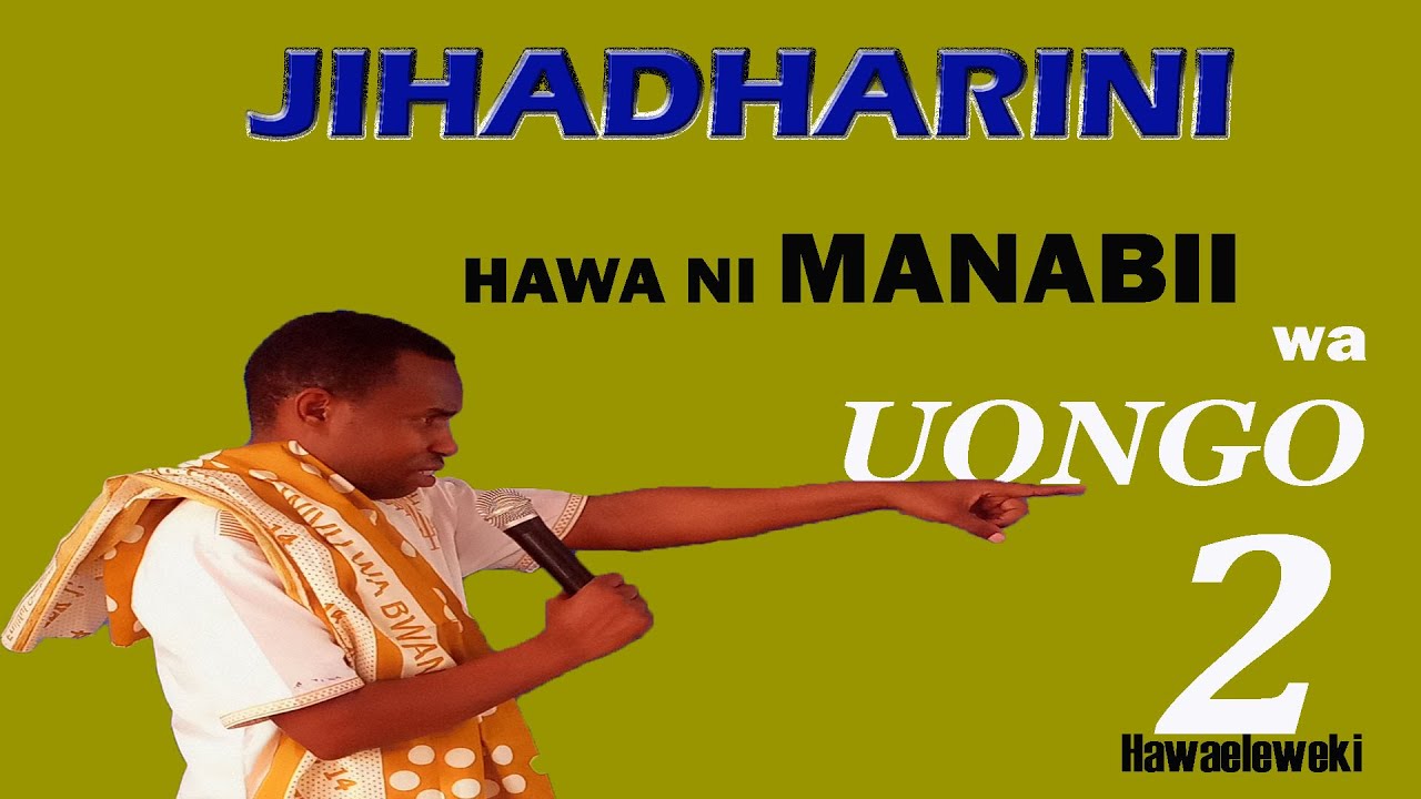 MANABII HAWA HAWAFAI WANATUPOTEZA (USIWAFUATE) - YouTube