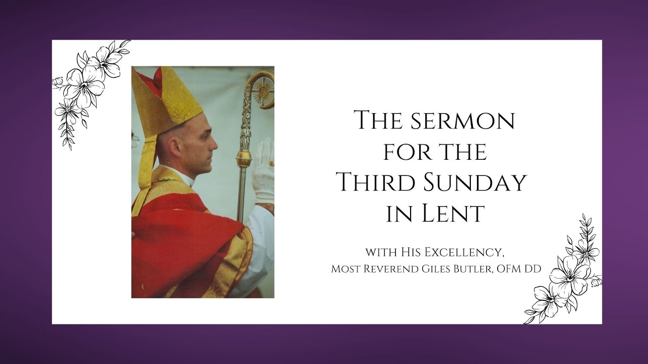 The Sermon for the Third Sunday in Lent with His Excellency, Most ...