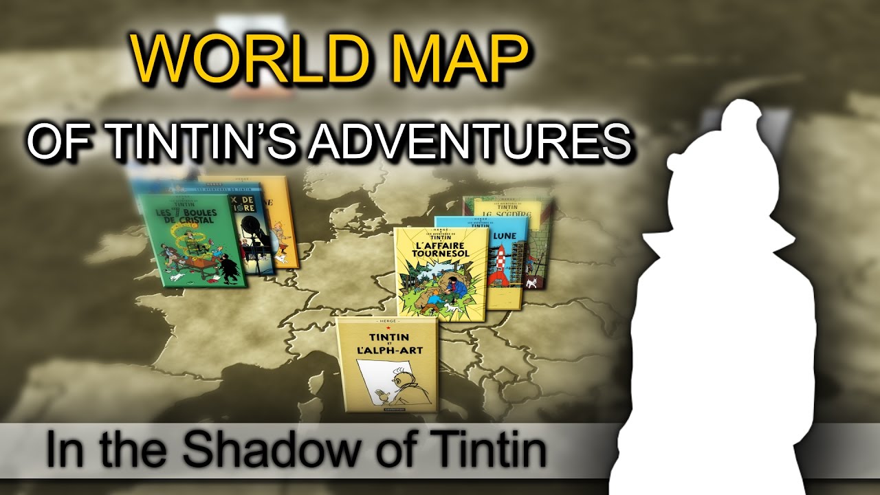 3D World Map of Tintin's Adventures - In the Shadow of Tintin - YouTube