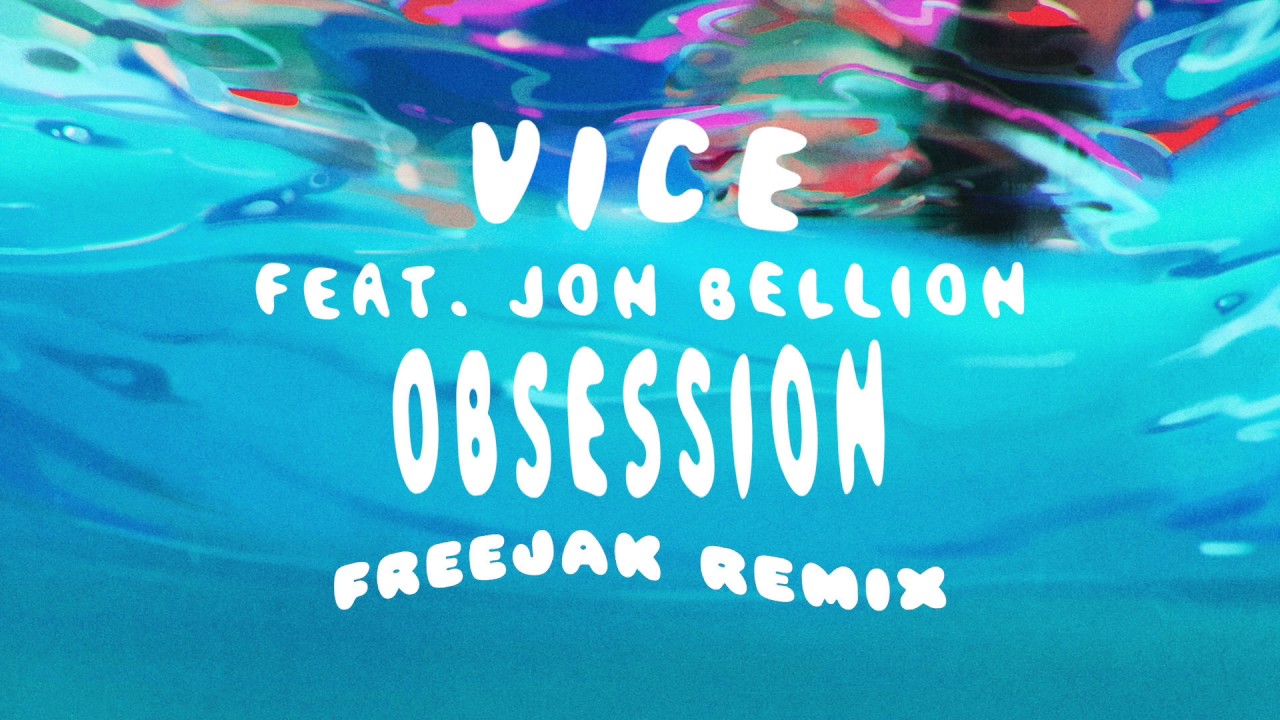 Vice - Obsession feat. Jon Bellion (Freejack Remix) - YouTube