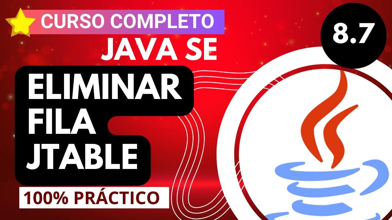 ♨️ 8.7 CÓDIGO para ELIMINAR DATOS (FILA) de un JTABLE 【CURSO DE JAVA ...