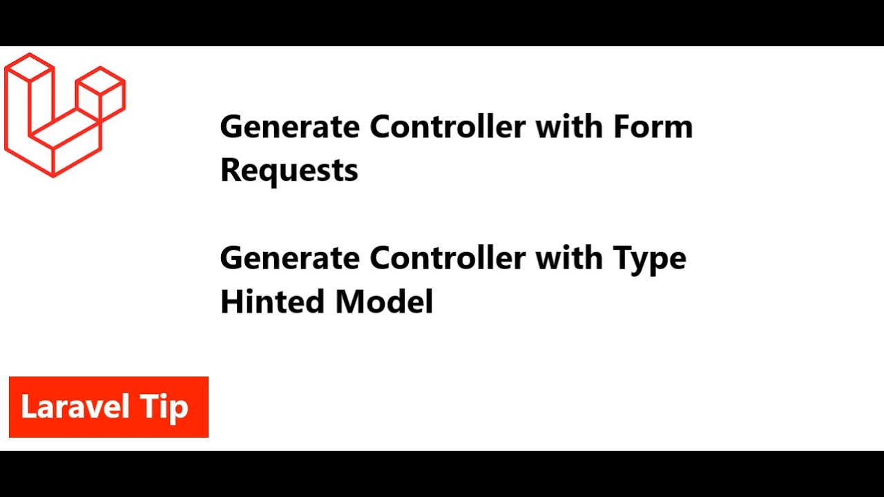 Laravel Tip Create Controller With Type Hinted Model Create Controller With Form Requests