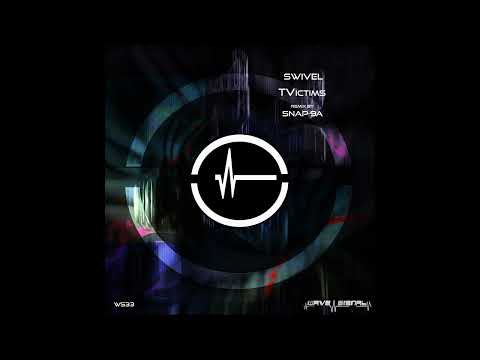 Swivel - TVictims Snap  9A remix