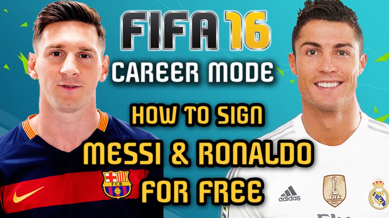 HOW to Sign MESSI and RONALDO for FREE - Career Mode, FIFA 16 - YouTube