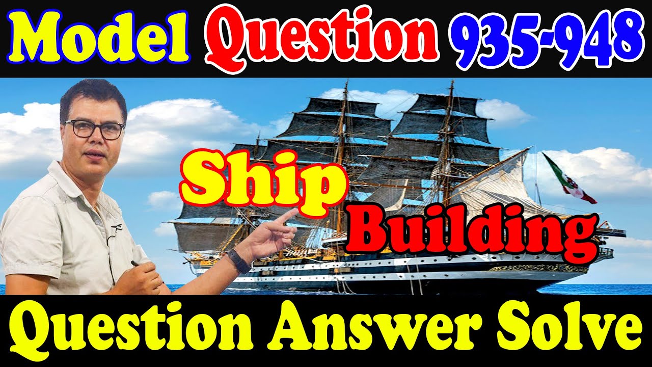 Model Question solve 935-948||Ship Building Special Class||How to Solve ...