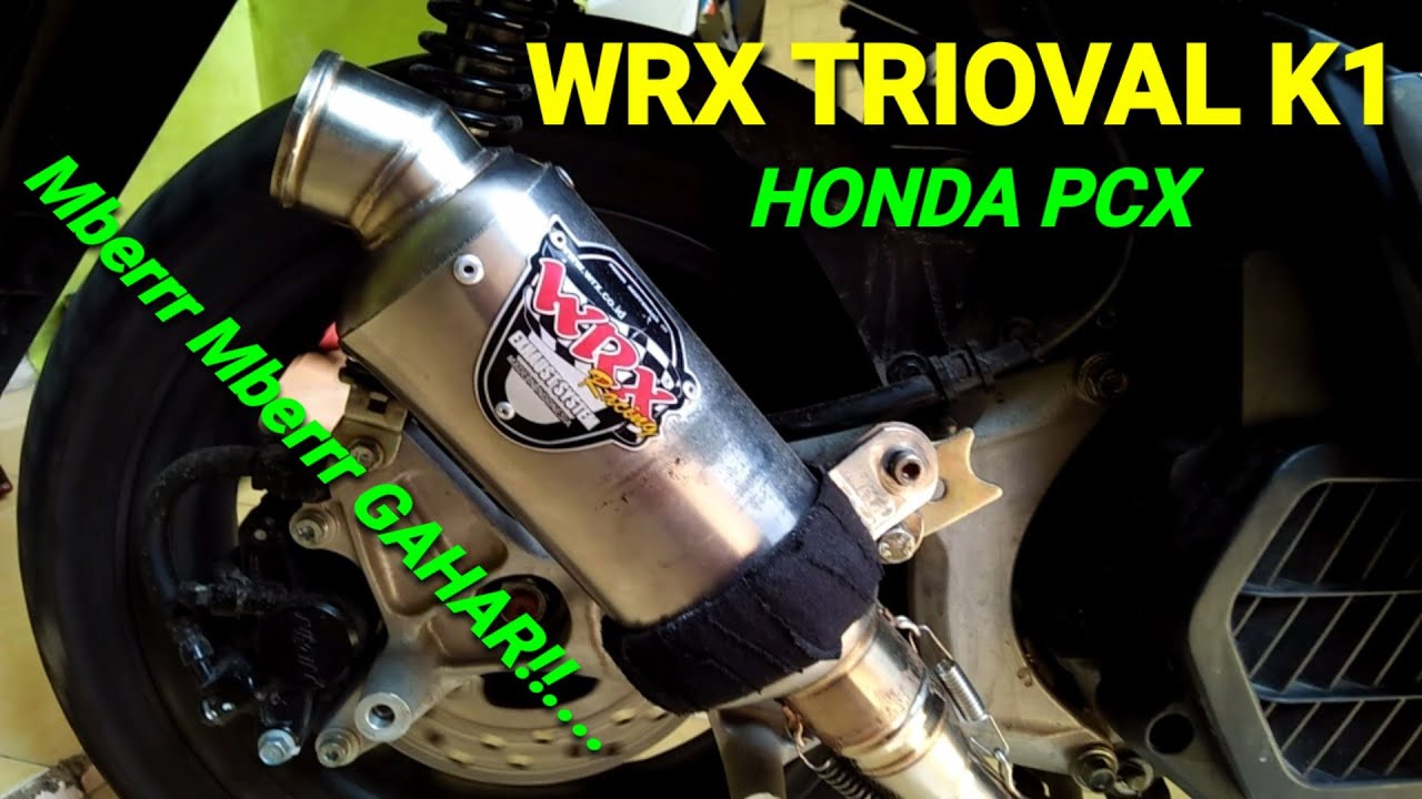 Tes Knalpot WRX Trioval K1 Di HONDA PCX - YouTube