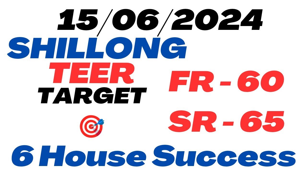 Shillong Teer | Shillong Teer Target | 15/06/2024 | FR & SR 6 House ...