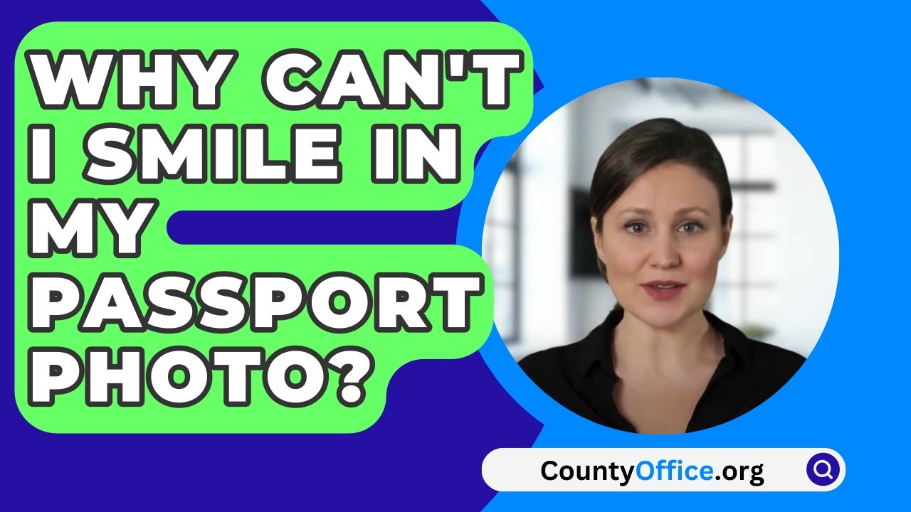 Why Can't I Smile In My Passport Photo? - CountyOffice.org - YouTube