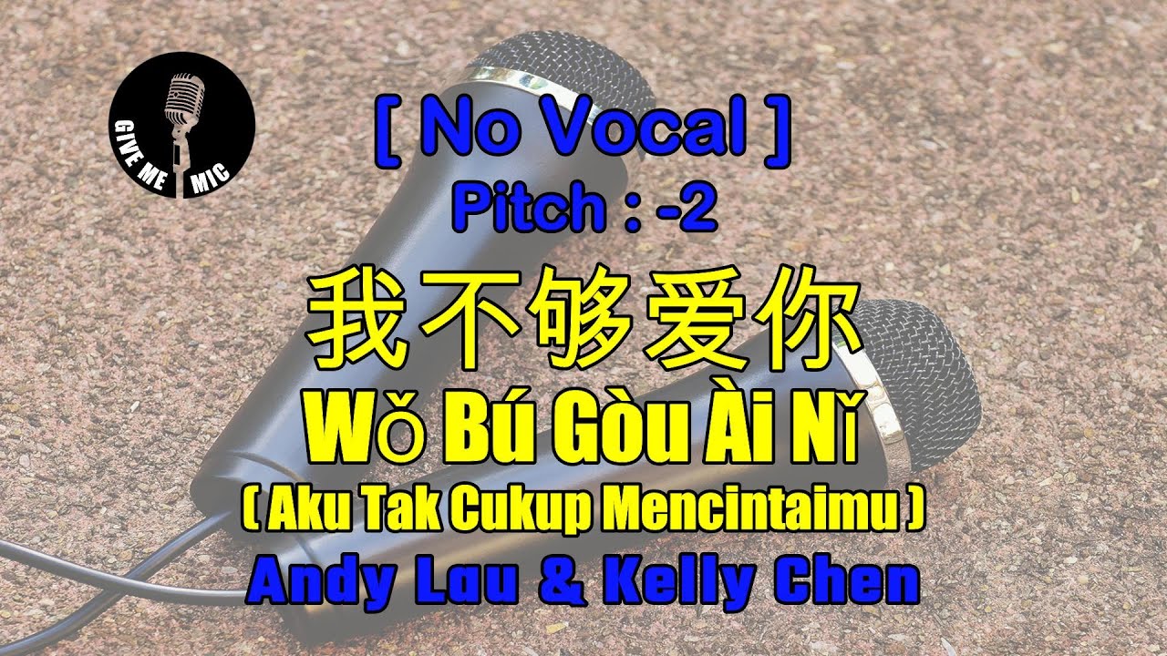 [ No Vocal Pitch -2 ] Andy Lau & Kelly Chen - Wo Bu Gou Ai Ni ( 我不够爱你 ...