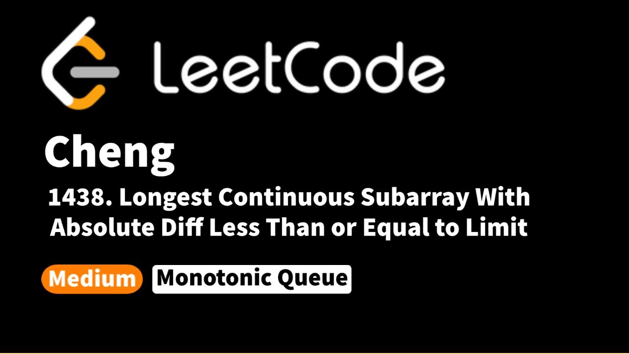 Leetcode 1438 Longest Continuous Subarray With Absolute Diff Less Than 2042