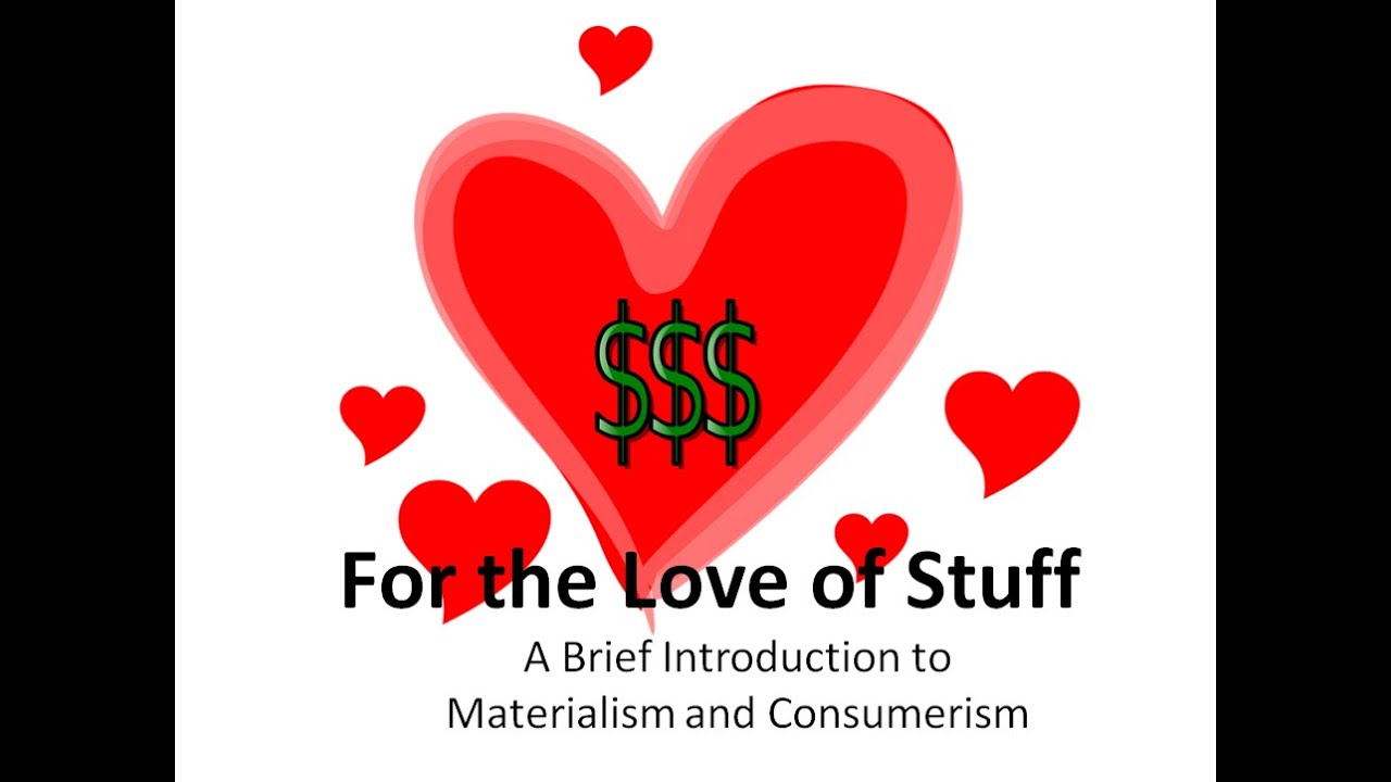 Materialism and Consumerism: What's the Difference? - YouTube