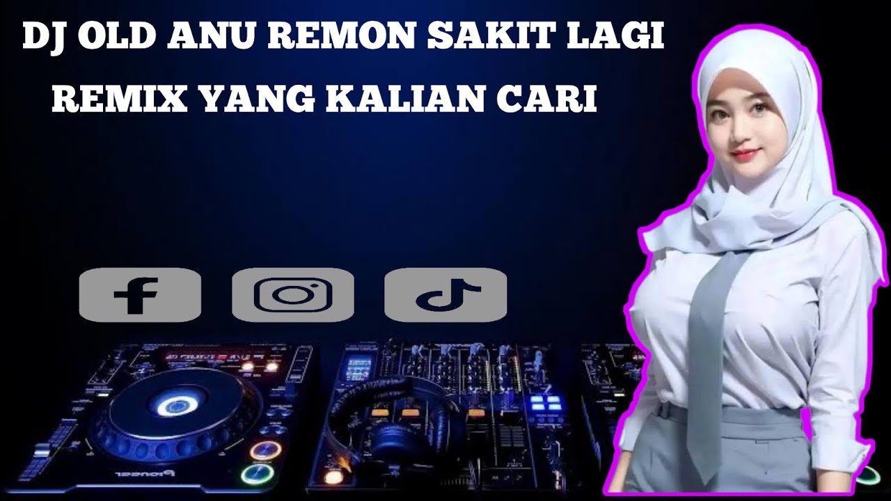 DJ ANU REMON SAKIT LAGI OLD TIKTOK FULL BASS - YouTube