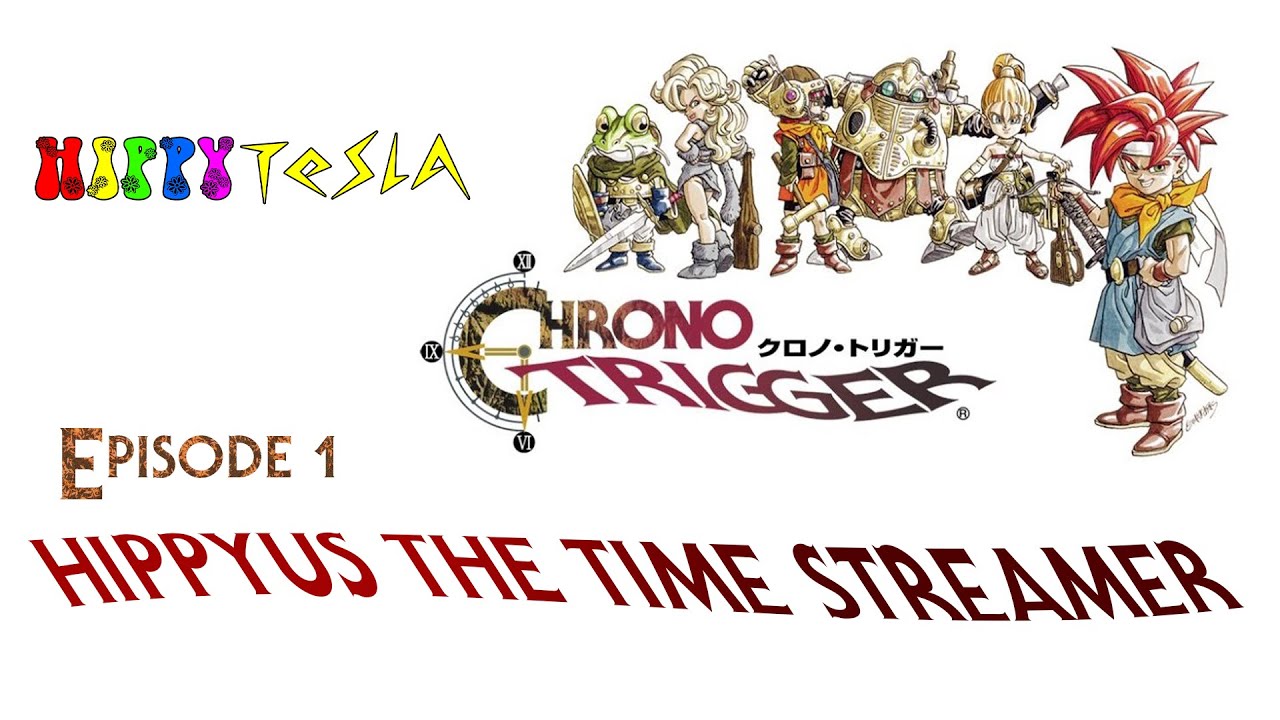 E01 Hippyus the Time Streamer | Chrono Trigger [PC] - YouTube