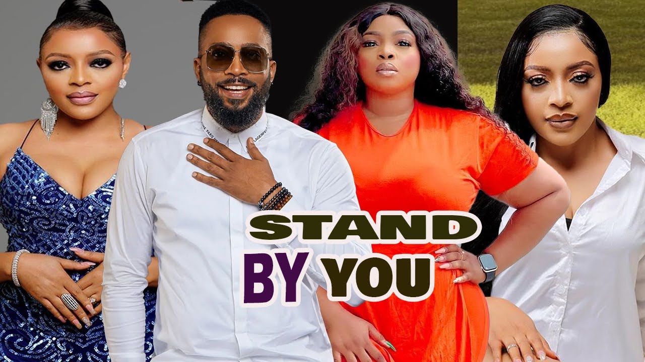 STAND BY YOU~(New movie)/FREDERICK LEONARD, GEORGINA IBEH, 2024 Latest ...