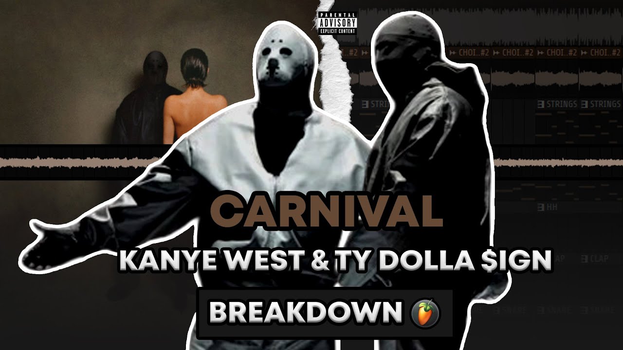 The Breakdown of "CARNIVAL" by Kanye West & Ty Dolla $ign | FL STUDIO ...