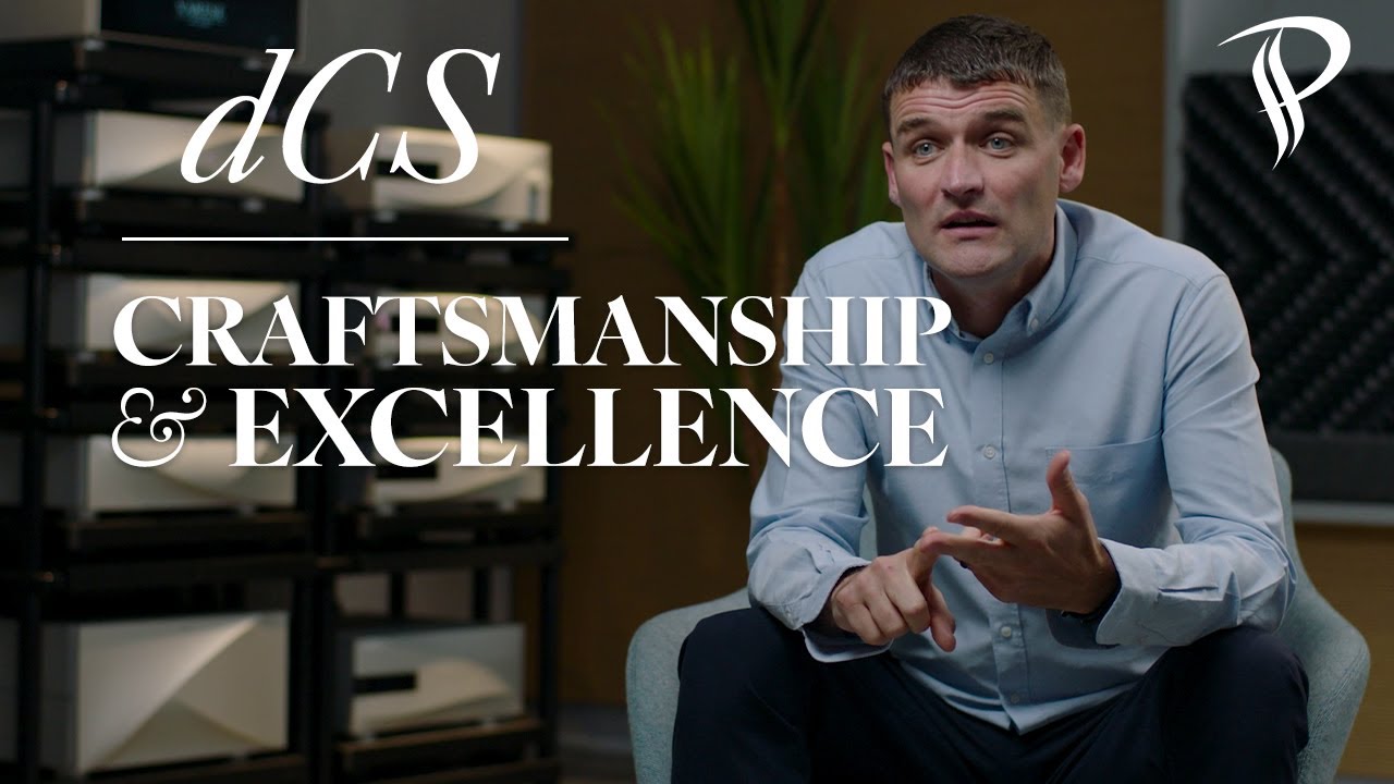 David Steven on dCS Craftsmanship & the Vital Role of Expert Dealers - YouTube