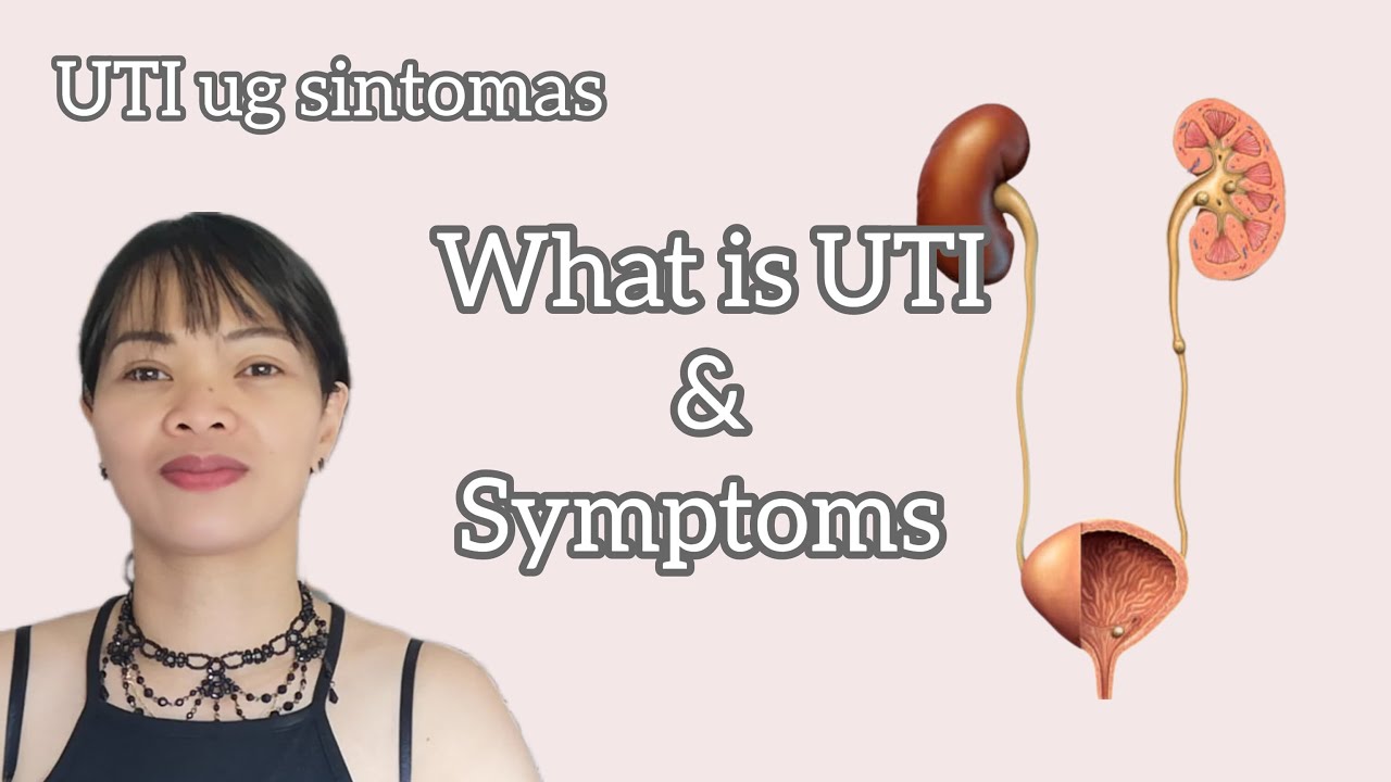 Ano ang UTI at mga Sintomas | Urinary Tract Infection - YouTube