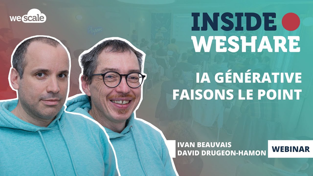IA générative, faisons le point - Inside WeShare - Ivan Beauvais et ...