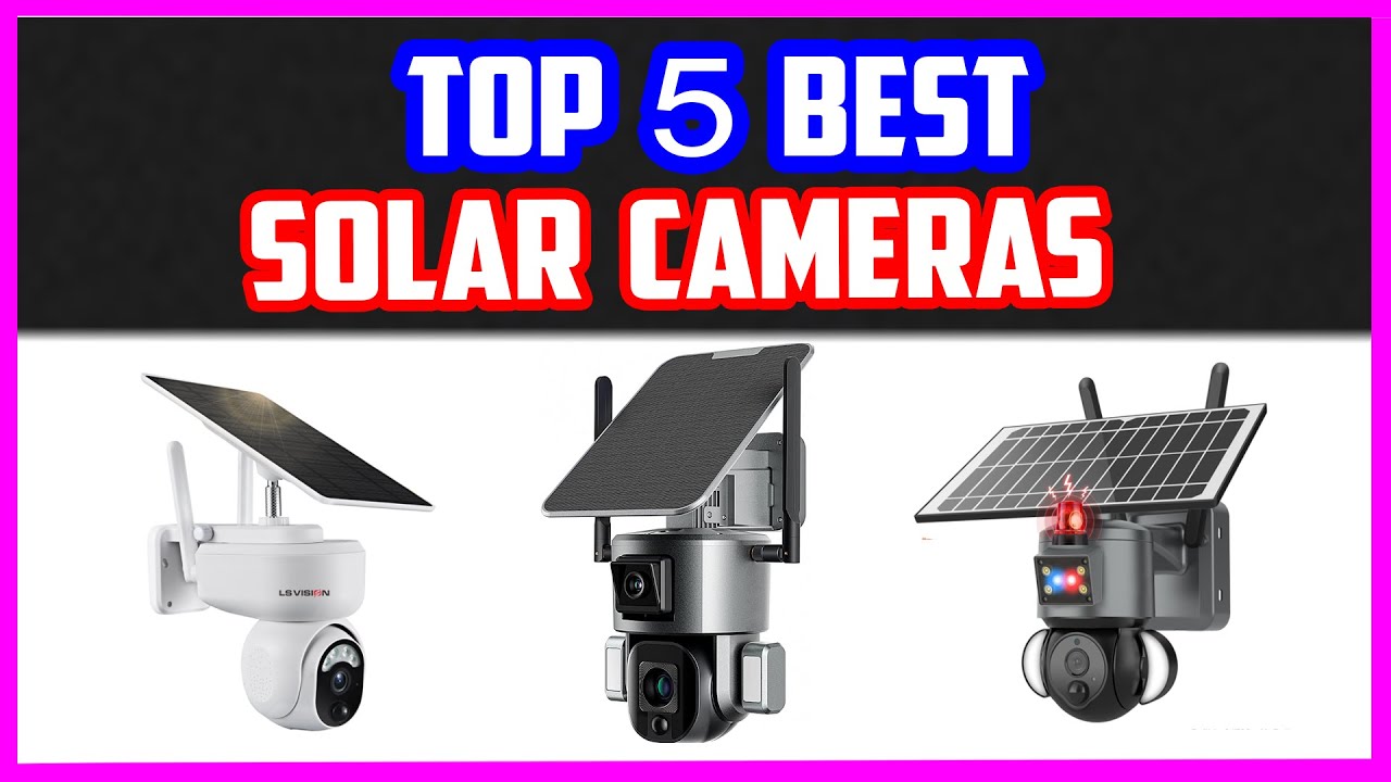 Top 5 Best Solar Cameras | Wireless Solar Security IP Camera - YouTube