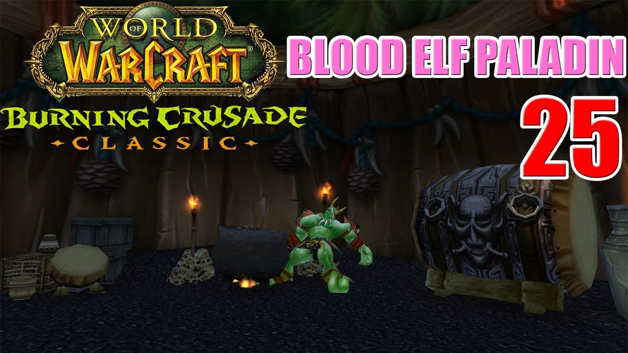 Let's Play WoW - TBC Classic - Blood Elf Paladin - Part 25 | Zeb'Nowa ...