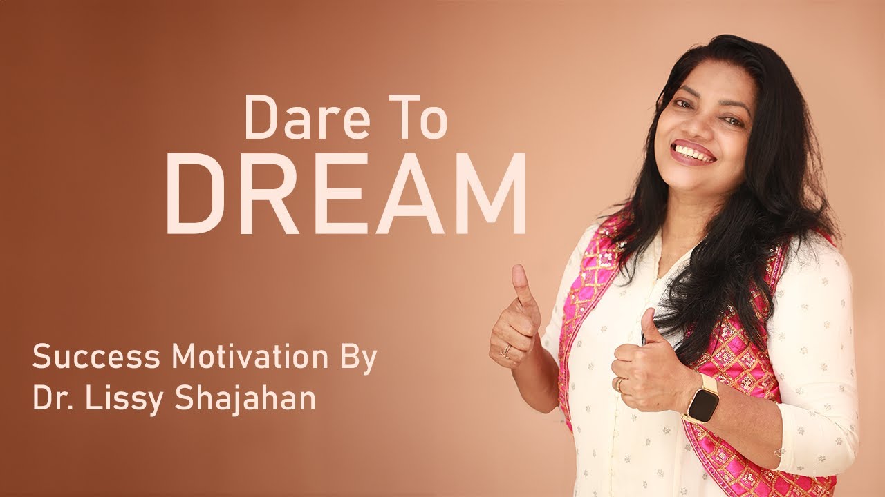 Dare To Dream Higher | Success Motivation - Dr Lissy Shajahan - YouTube