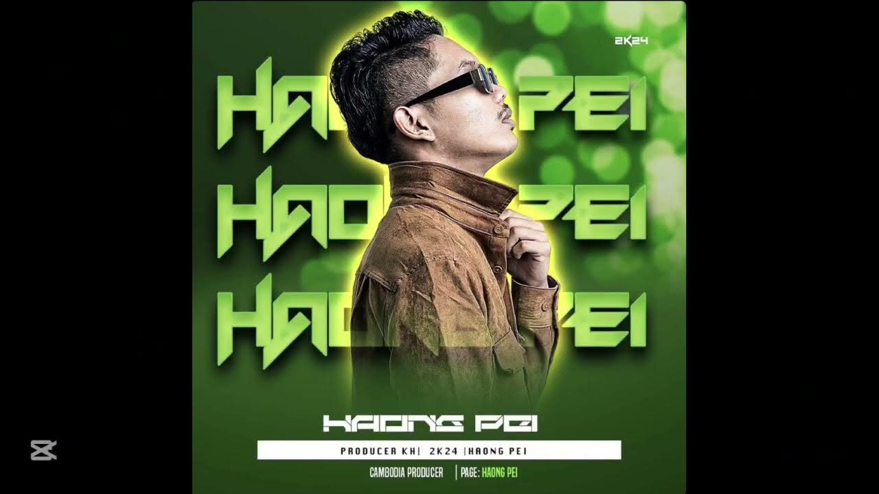 Haong Pei - ស្រឡាញ់អូនម្ដងទៀតបានទេ 2K25 (ft Nob Kim Chea & OunToch MinXee) - YouTube