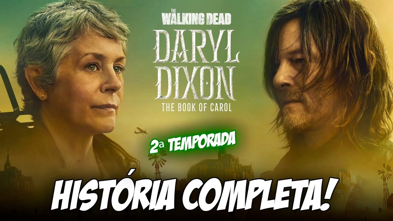 RESUMO COMPLETO DA 2ª TEMPORADA DE THE WALKING DEAD DARYL DIXON THE BOOK OF CAROL! - YouTube
