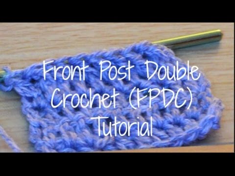 Front Post Double Crochet Tutorial - FPDC - YouTube