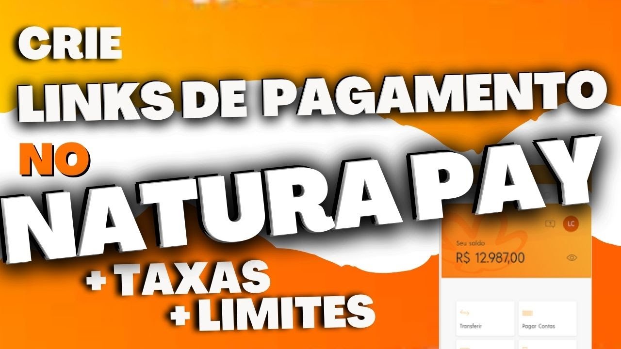 CRIE LINKS DE PAGAMENTO NO SEU APLICATIVO NATURA PAY + TAXAS + LIMITES ...