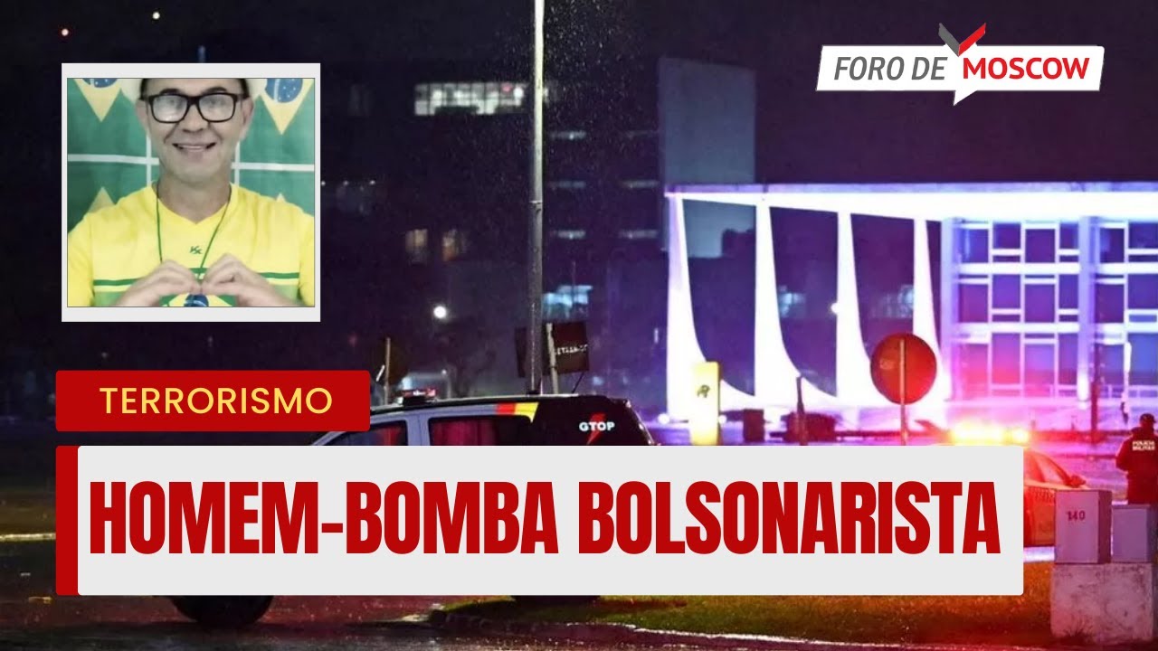 Foro de Moscow 14 nov 2024 – O homem-bomba bolsonarista - YouTube