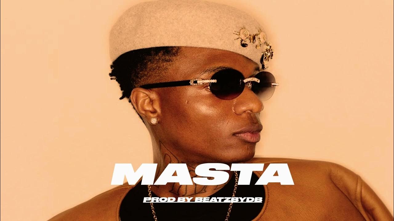 (FREE) WIZKID X BURNA BOY AFROBEAT TYPE BEAT " MASTA " | INSTRUMENTAL - YouTube
