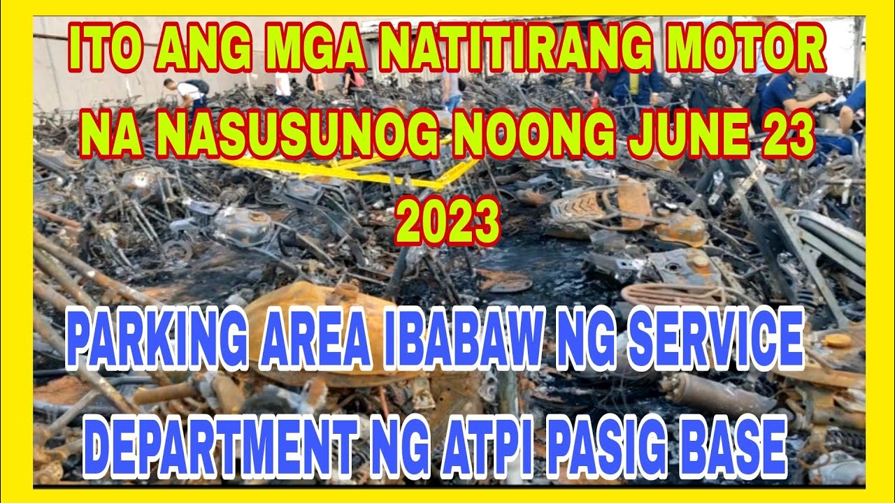 ATPI PASIG BASE PARKING AREA MGA MOTOR NASUSUNOG || LAHAT NG MGA MOTOR ...