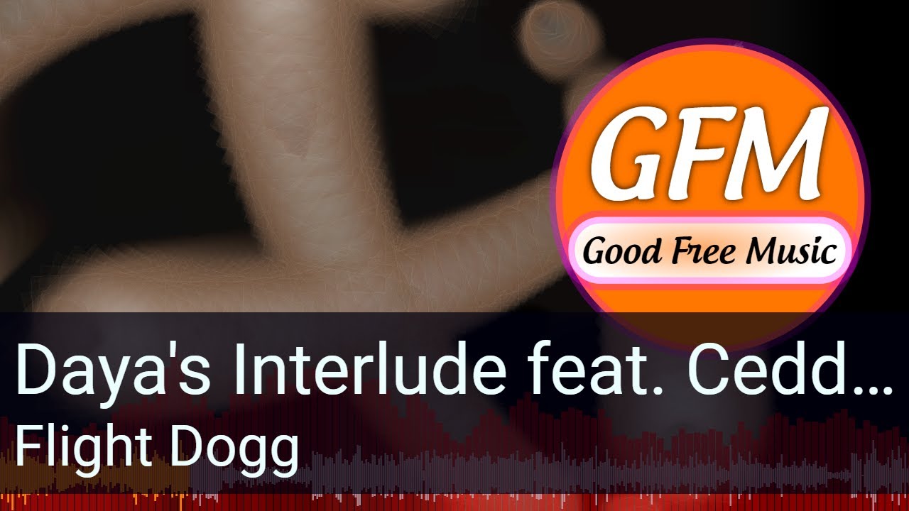 Daya's Interlude feat. Ceddy Boi by Flight Dogg (Good Free Music) - YouTube