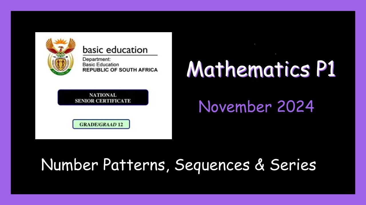 Grade 12 Mathematics Paper 1 Number Patterns, Sequences & Series - YouTube