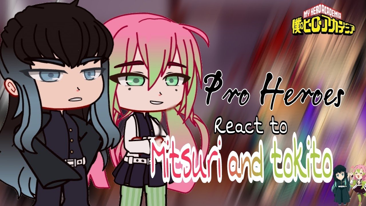 Pro Hero React to Mitsuri end Tokito As New Pro Hero - YouTube
