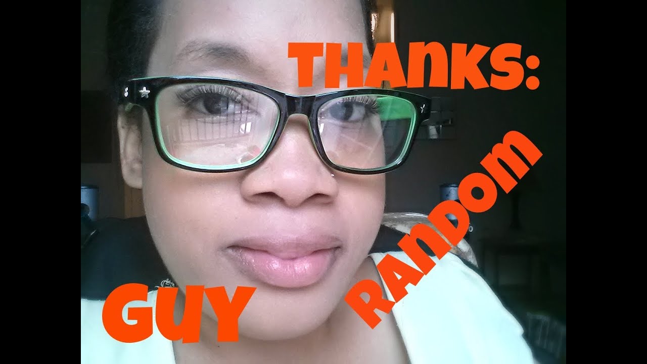 Thanks: Random guy - Vlogtober 4, 2013 - YouTube