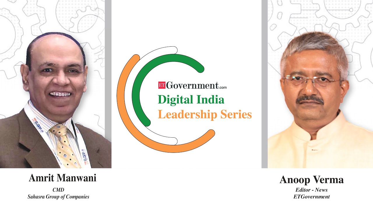 Digital India Leadership Series: Amrit Manwani,Chairman, Sahasra Group ...
