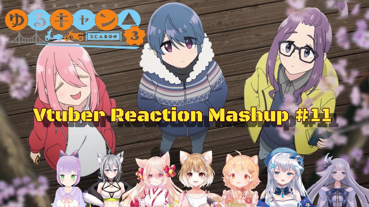 ゆるキャン season3 #11 Vtuber Reaction Mashup - YouTube