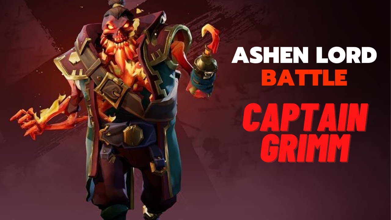 Sea of Thieves - Gameplay - #14 Captain Grimm Bites the Dust Ashen Lord ...