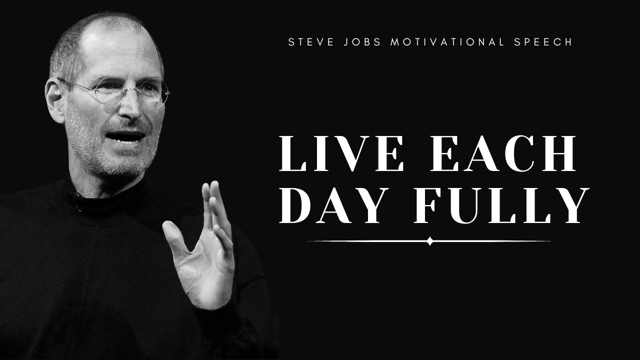 Live Each Day Fully | Your time is limited | Steve Jobs Motivational ...